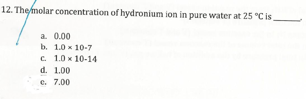 Solved 12. Thefmolar concentration of hydronium ion in pure | Chegg.com