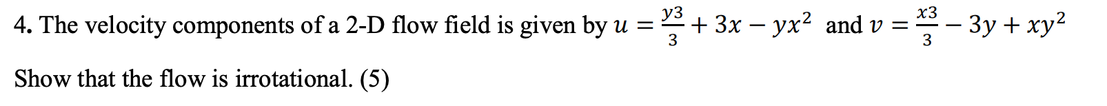 Solved 4. The velocity components of a 2-D flow field is | Chegg.com