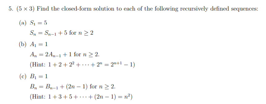 Solved 5. (5 x 3) Find the closed-form solution to each of | Chegg.com