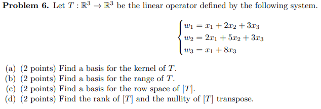 Solved Problem 6. Let T: R3 R3 be the linear operator | Chegg.com