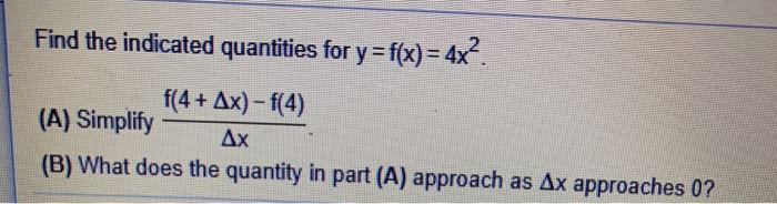 Solved Find the indicated quantities for y f(x)-4x (4 + | Chegg.com