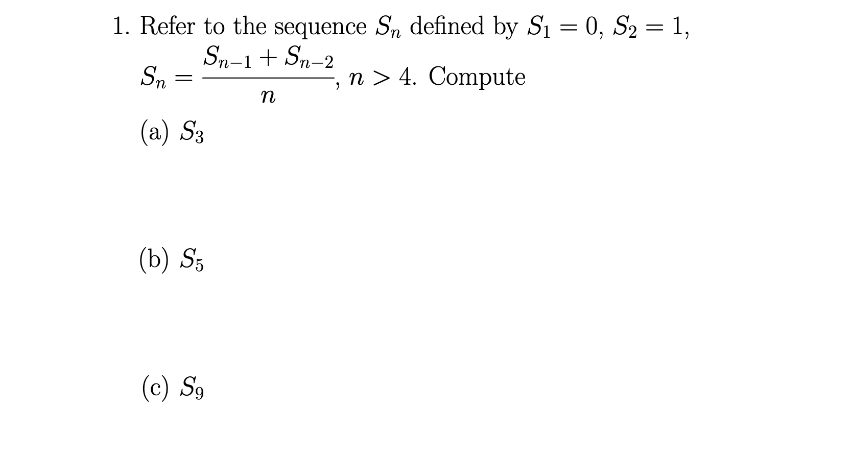 Solved 1. Refer to the sequence Sn defined by S1=0,S2=1, | Chegg.com