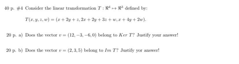 Solved 40p. \#4 Consider the linear transformation T:ℜ4↦ℜ3 | Chegg.com