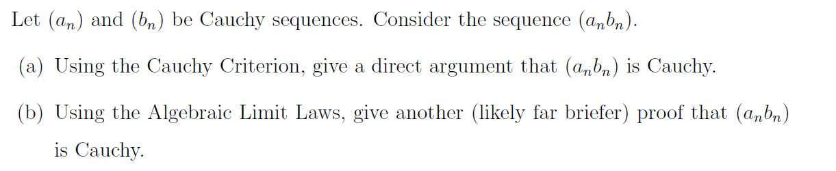 Solved Let (an) and (bn) be Cauchy sequences. Consider the | Chegg.com