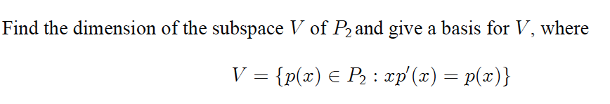 Solved Find the dimension of the subspace V of P2 and give a | Chegg.com
