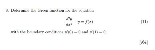 Solved 8. Determine the Green function for the equation +y = | Chegg.com