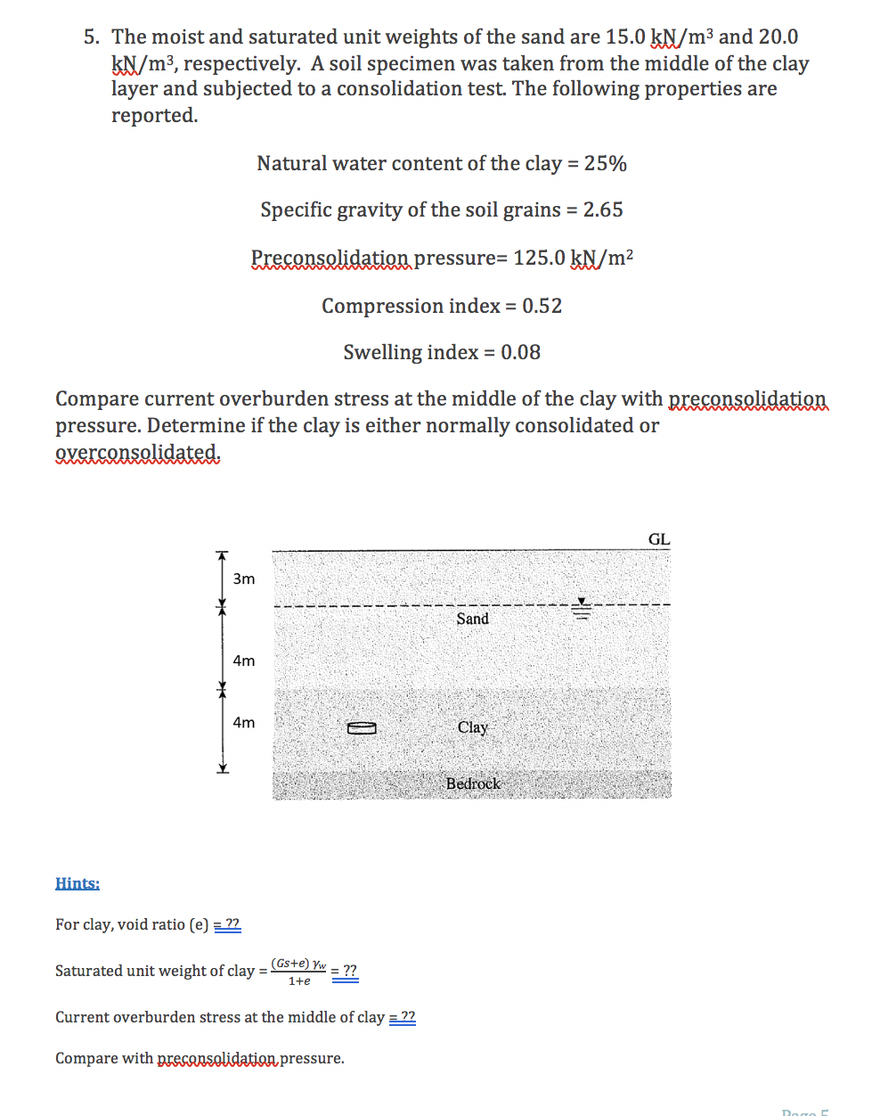 Solved 5. The moist and saturated unit weights of the sand | Chegg.com