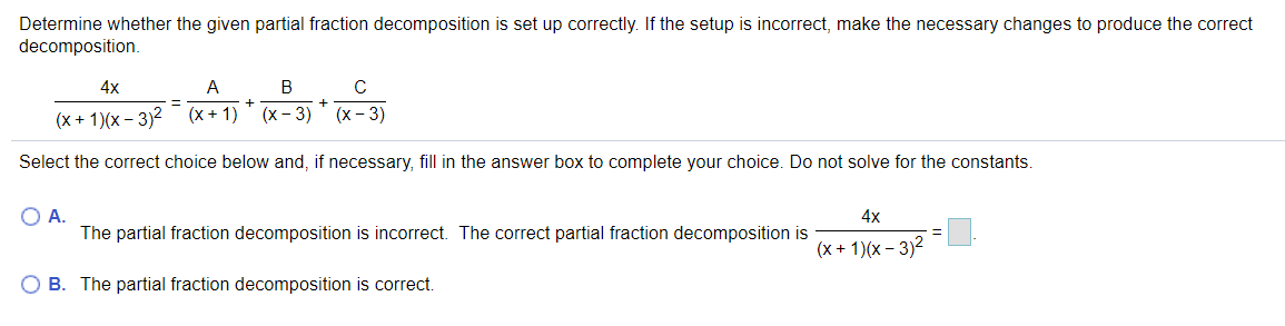 Solved Determine whether the given partial fraction | Chegg.com