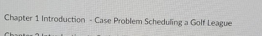 Solved Chapter 1 Introduction - Case Problem Scheduling a | Chegg.com