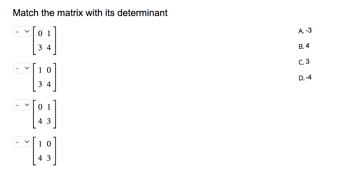 Solved Match the matrix with its determinant | Chegg.com