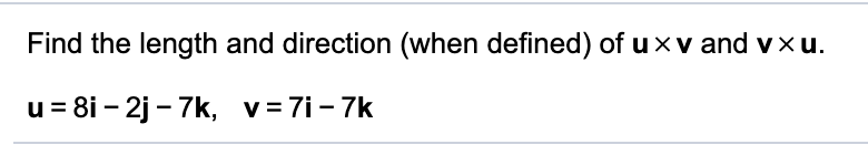 Solved Find the length and direction (when defined) of u xv | Chegg.com