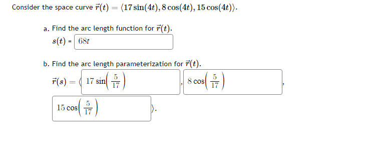 Solved the space curve r(t)= 17sin(4t),8cos(4t),15cos(4t) . | Chegg.com