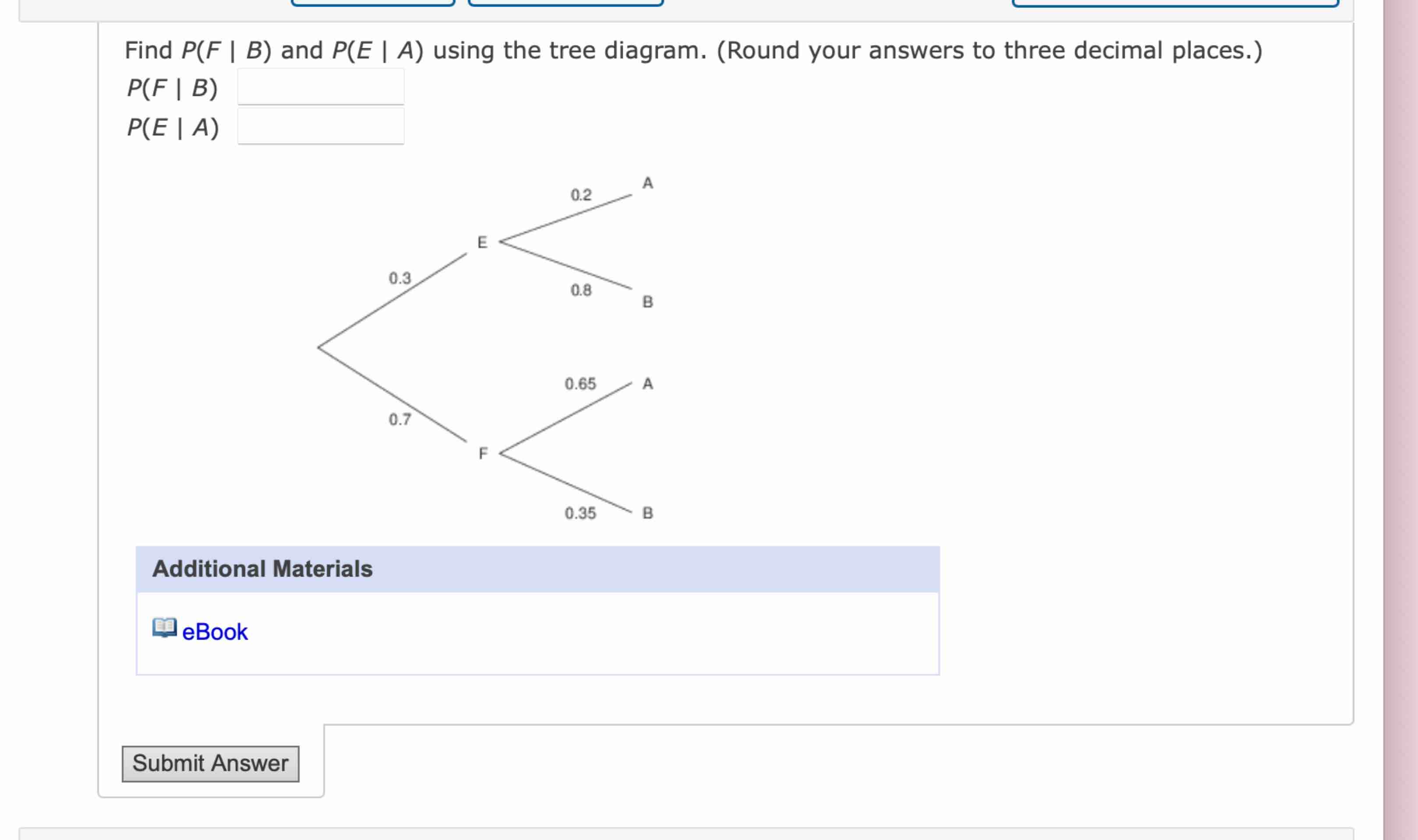 Solved Find P(F|B) ﻿and P(E|A) ﻿using the tree diagram. | Chegg.com
