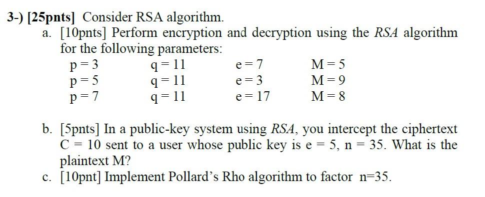 Solved [25pnts] Consider RSA algorithm. a. [10pnts] Perform | Chegg.com