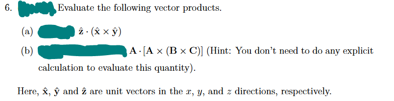 Solved 6. Evaluate the following vector products. (a) (b) Î | Chegg.com