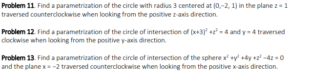 Solved Problem 11. Find a parametrization of the circle with | Chegg.com