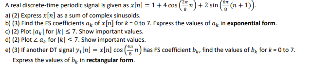 Solved A real discrete‐time periodic signal is given as x[n] | Chegg.com