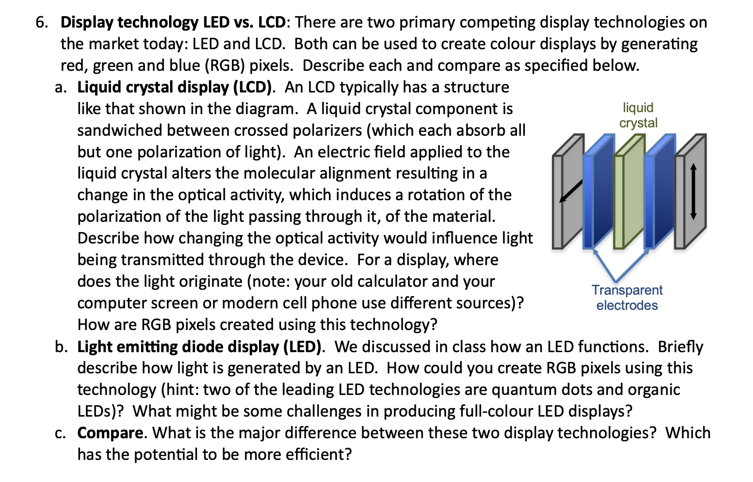 Solved 6. ﻿Display technology LED vs. ﻿LCD: There are two | Chegg.com