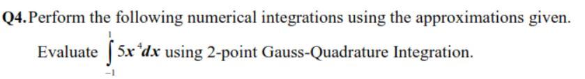Solved Q4. Perform the following numerical integrations | Chegg.com