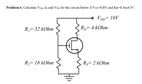 Solved Problem 6. Calculate Vos, Ip and Vps for the circuit | Chegg.com