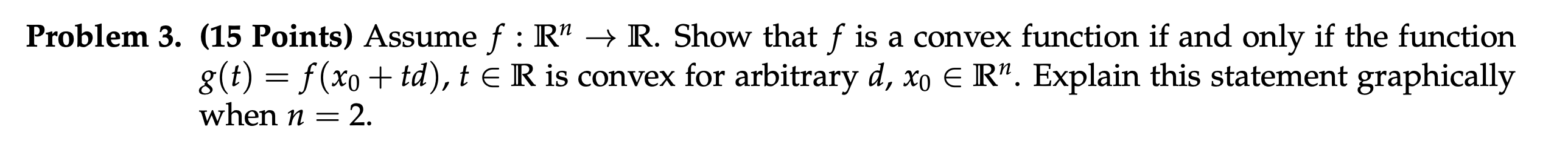 Solved blem 3. (15 Points) Assume f:Rn→R. Show that f is a | Chegg.com
