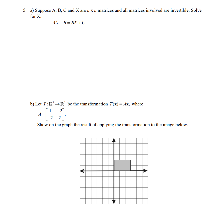 Solved 5. a) Suppose A, B, C and X are n x n matrices and | Chegg.com