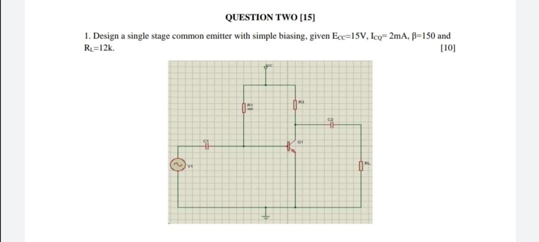 Solved QUESTION TWO [15] 1. Design a single stage common | Chegg.com