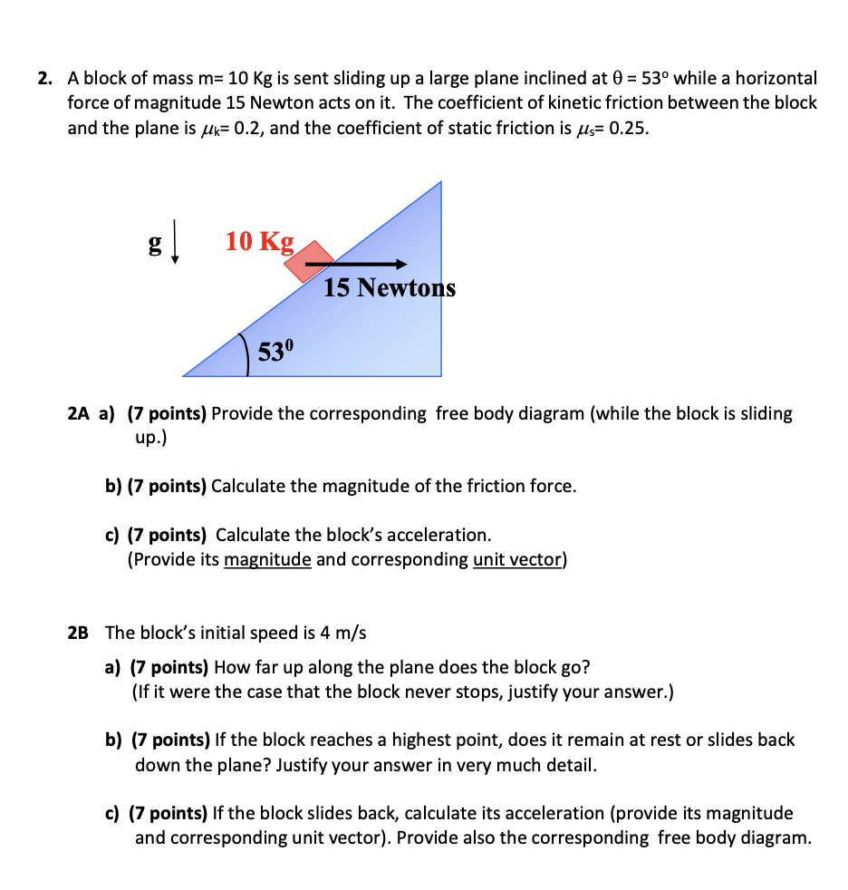 Solved 2. A block of mass m= 10 Kg is sent sliding up a | Chegg.com