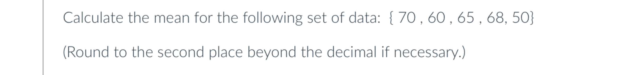 Solved Calculate the mean for the following set of data: | Chegg.com