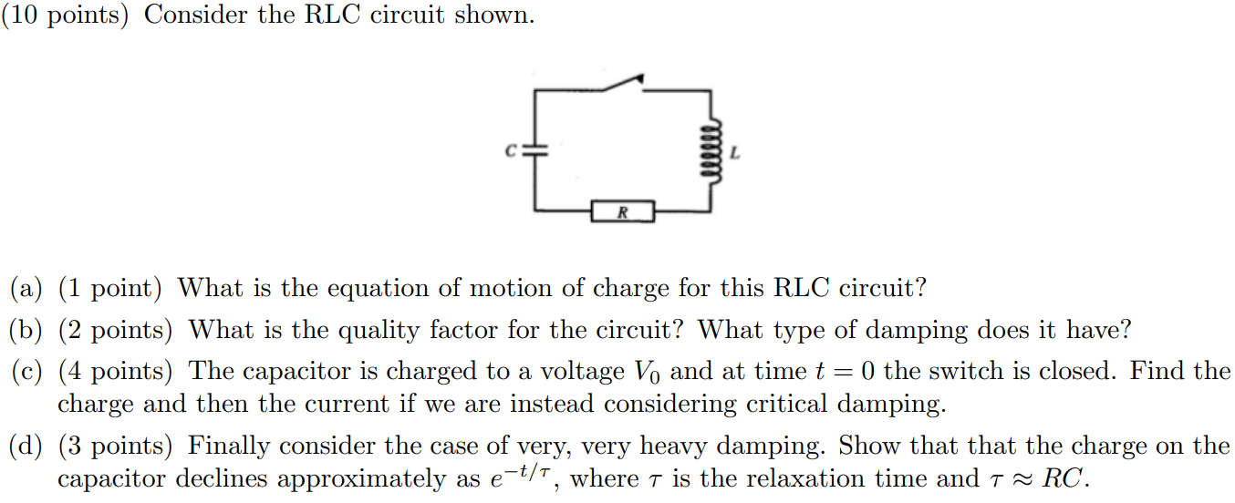 Solved (10 points) Consider the RLC circuit shown. (a) (1 | Chegg.com