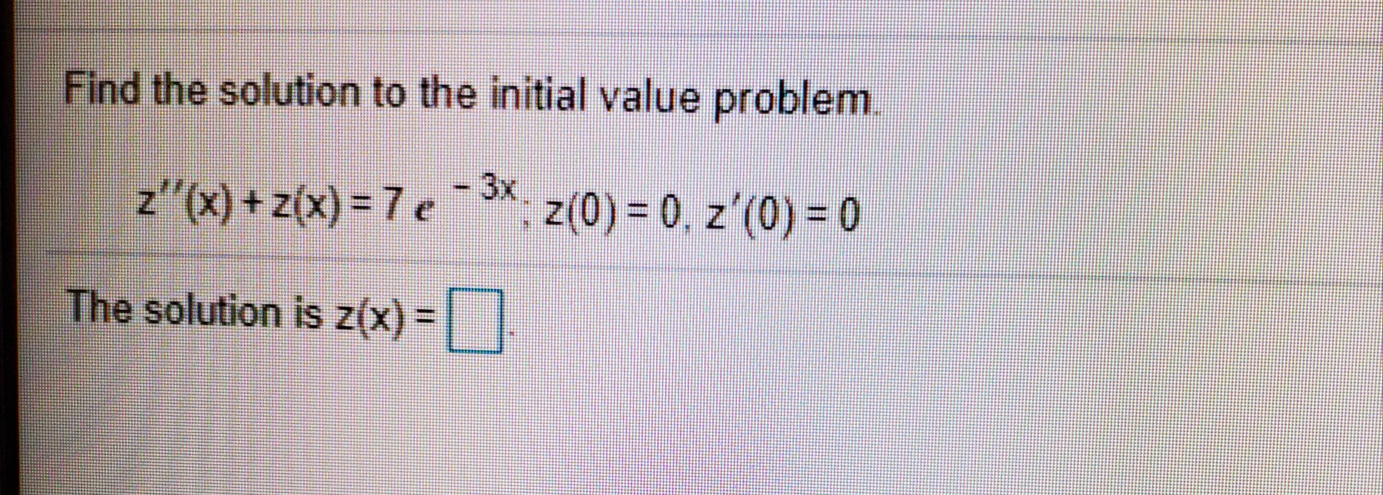 Solved Find the solution to the initial value problem. | Chegg.com