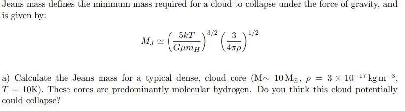 Solved Jeans mass defines the minimum mass required for a | Chegg.com