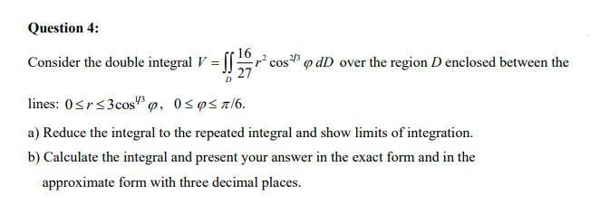 Solved Question 4: Consider the double integral | Chegg.com