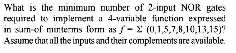 Solved What is the minimum number of 2-input NOR gates | Chegg.com