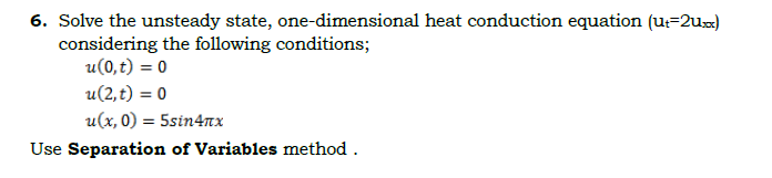 Solved 6. Solve the unsteady state, one-dimensional heat | Chegg.com