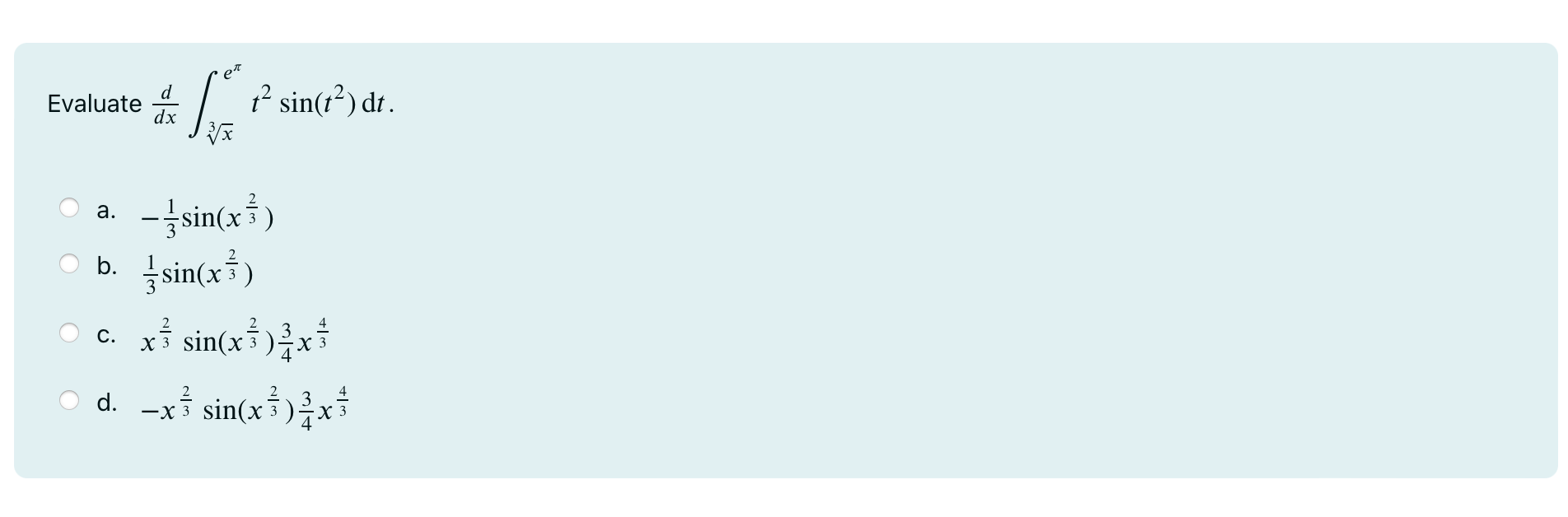 Solved Evaluate dxd∫3xeπt2sin(t2)dt a. −31sin(x32) b. | Chegg.com