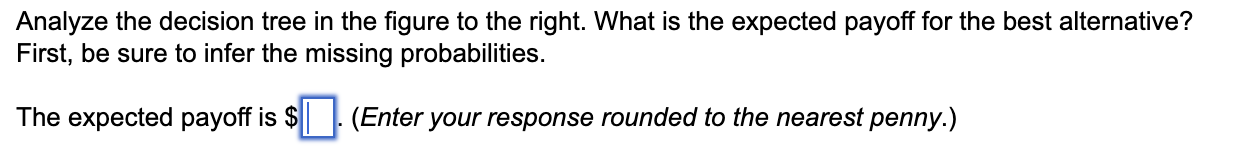 Solved Analyze the decision tree in the figure to the right. | Chegg.com