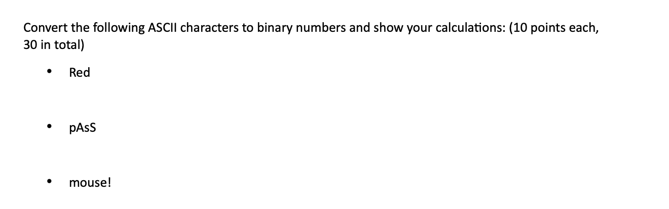 Solved Convert the following ASCII characters to binary | Chegg.com
