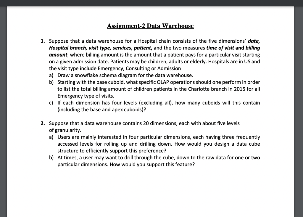 [Solved]: 1. Suppose that a data warehouse for a Hospital