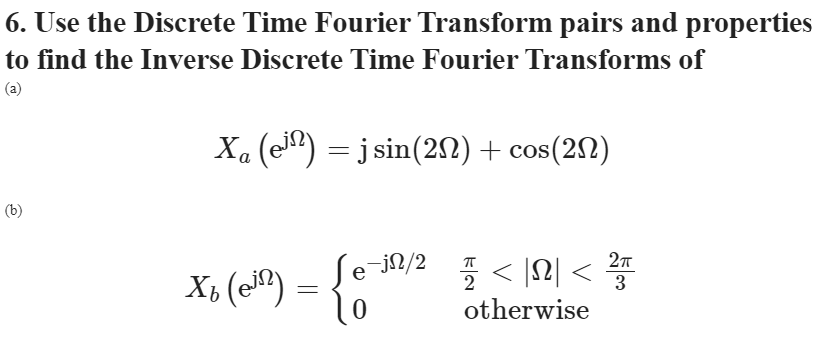 Solved 6. Use the Discrete Time Fourier Transform pairs and | Chegg.com