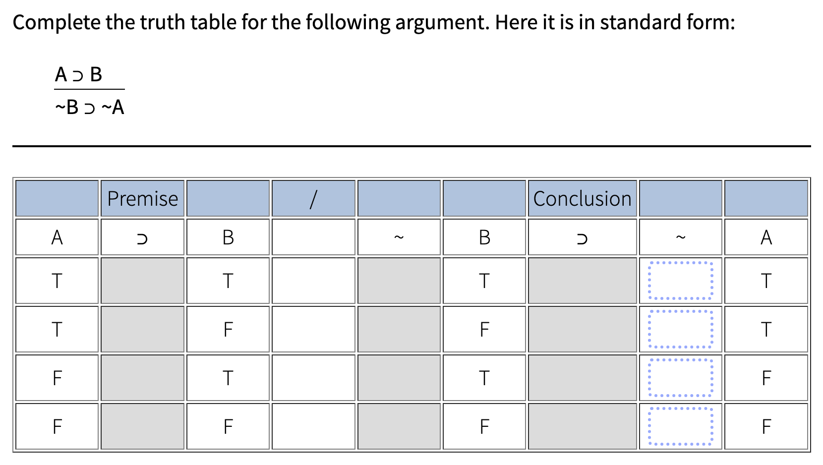 Complete the truth table for the following argument. | Chegg.com