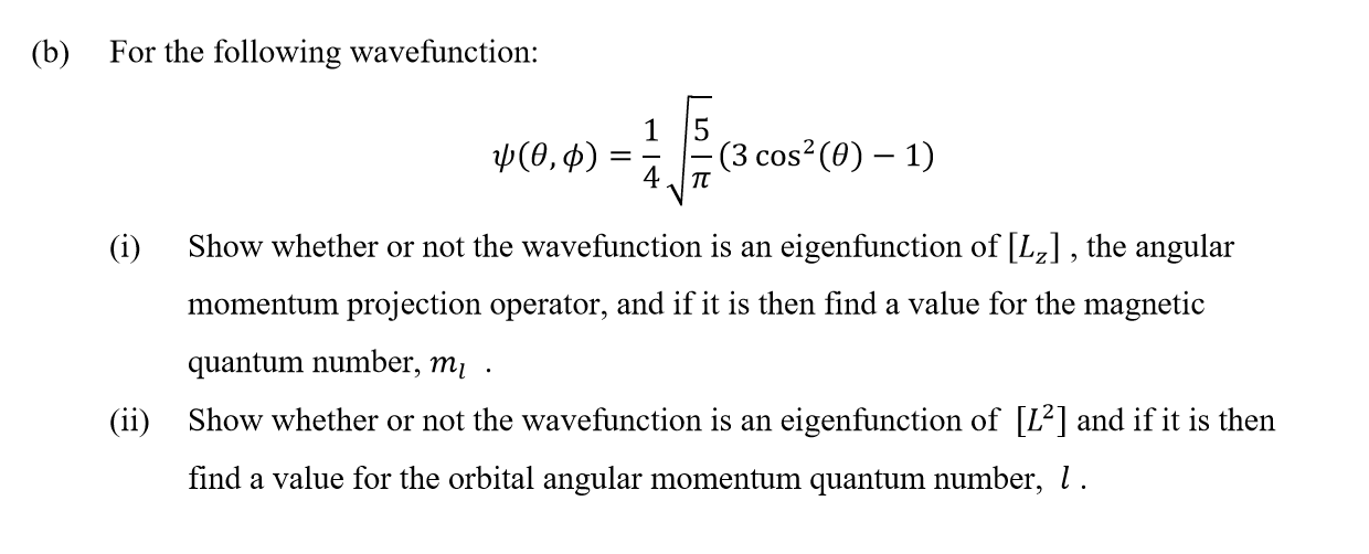 Solved (b) For the following wavefunction: 1 w(0,0) = (3 | Chegg.com