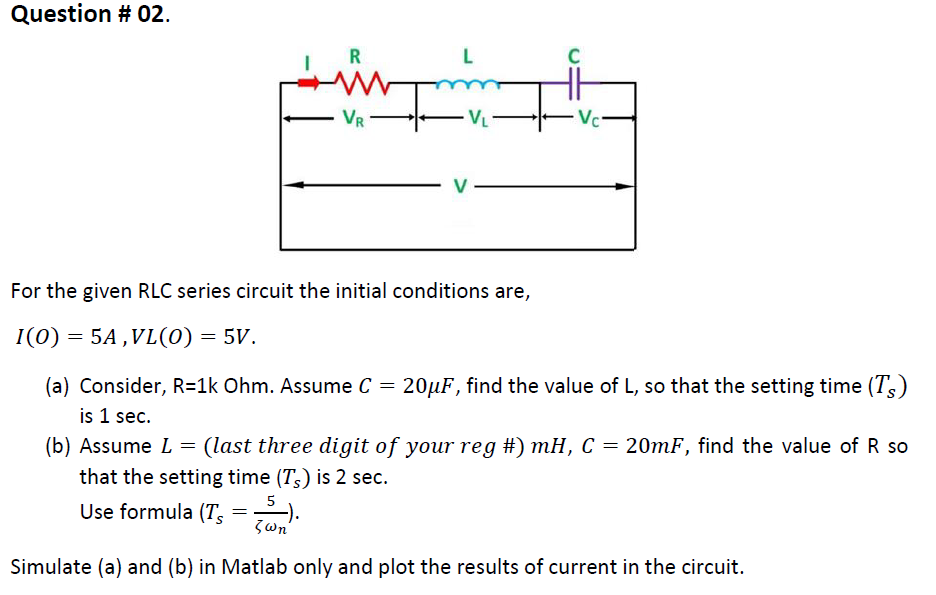 Solved Question # 02. R L с VR VLE Vc For the given RLC | Chegg.com
