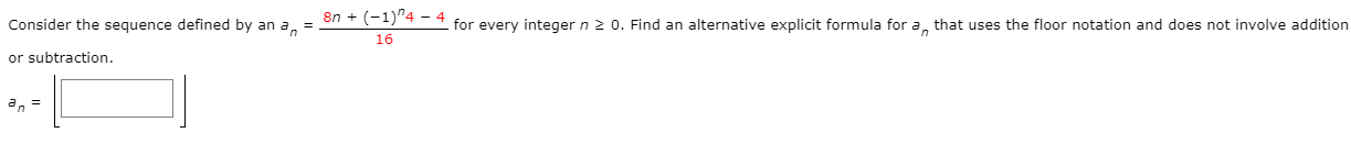Solved Consider the sequence defined by an an = 8n + (-1)"4 | Chegg.com