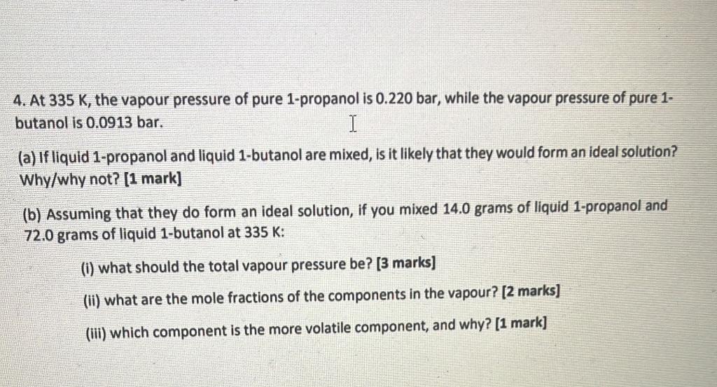 Solved 4. At 335 K, the vapour pressure of pure 1-propanol | Chegg.com