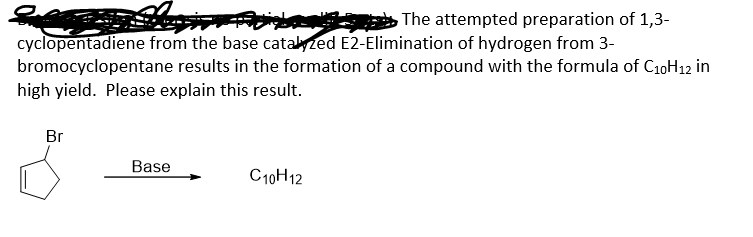 Solved The attempted preparation of 1,3- cyclopentadiene | Chegg.com