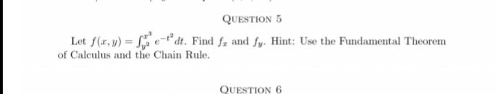 Solved Let f(x,y)=∫y2x3e−t2dt. Find fx and fy. Hint: Use the | Chegg.com