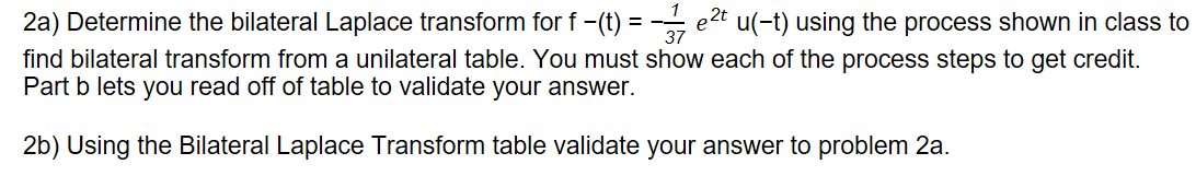 Solved 2a) Determine the bilateral Laplace transform for f | Chegg.com
