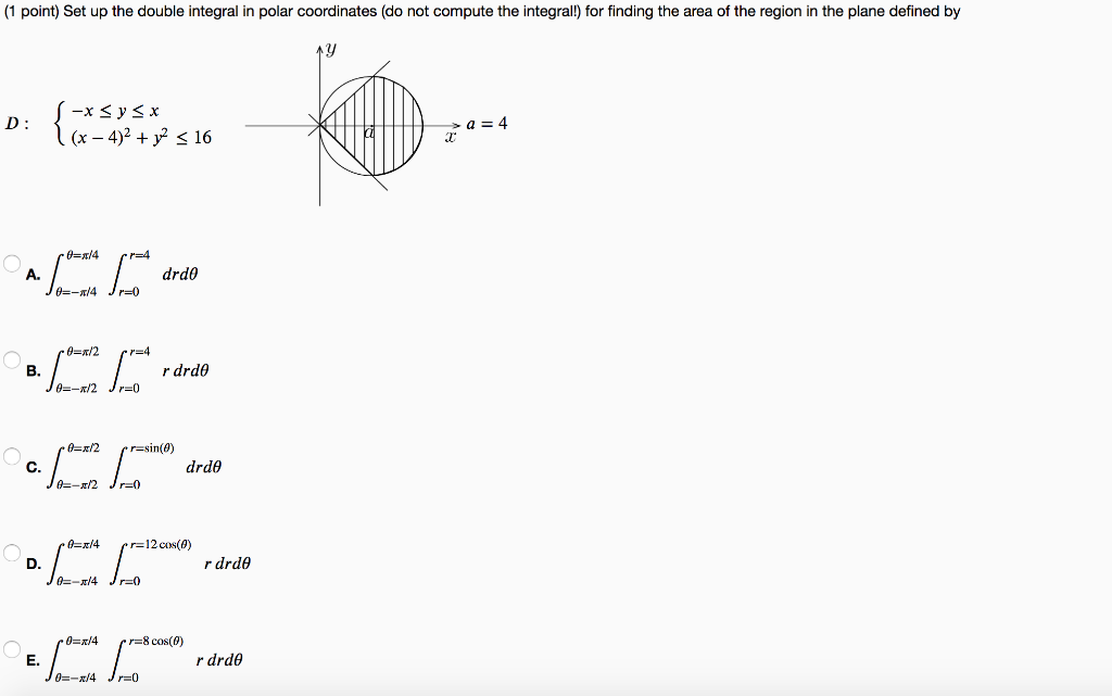Solved (1 point) Set up the double integral in polar | Chegg.com Solved (1 point) Set up the double integral in polar | Chegg.com