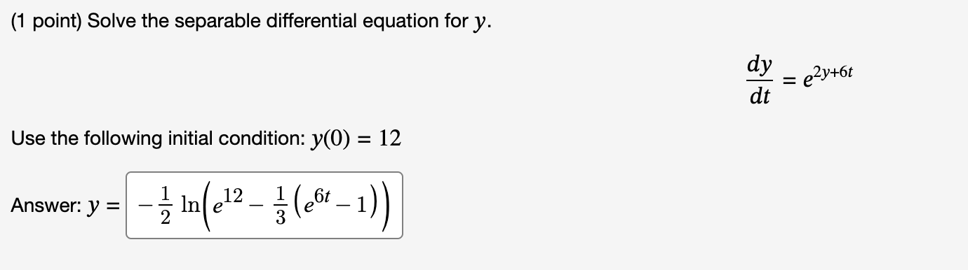 Solved (1 point) Use separation of variables to obtain the | Chegg.com